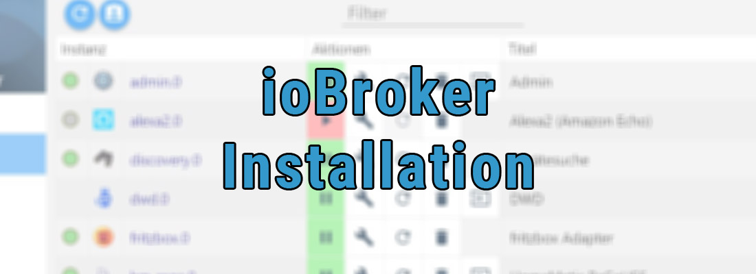 SmartHome Teil 1 - ioBroker Installation und Config » IoTspace.dev